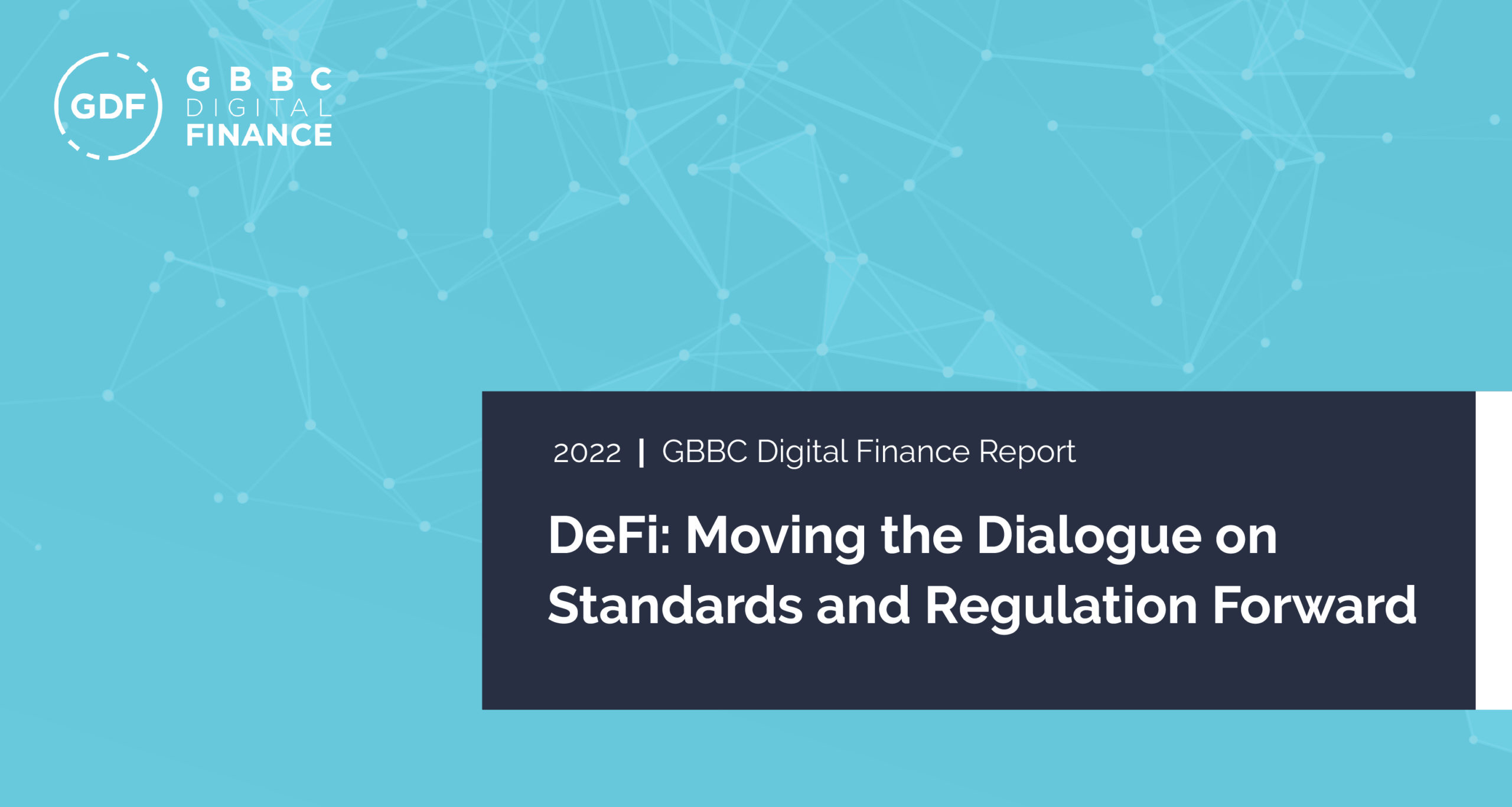 DeFi: Moving the Dialogue on Standards and Regulation Forward - GDF