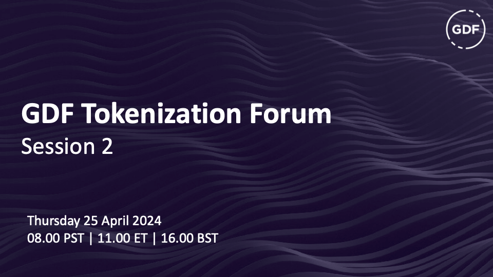 GDF Tokenization Forum - Session 2 - GDF